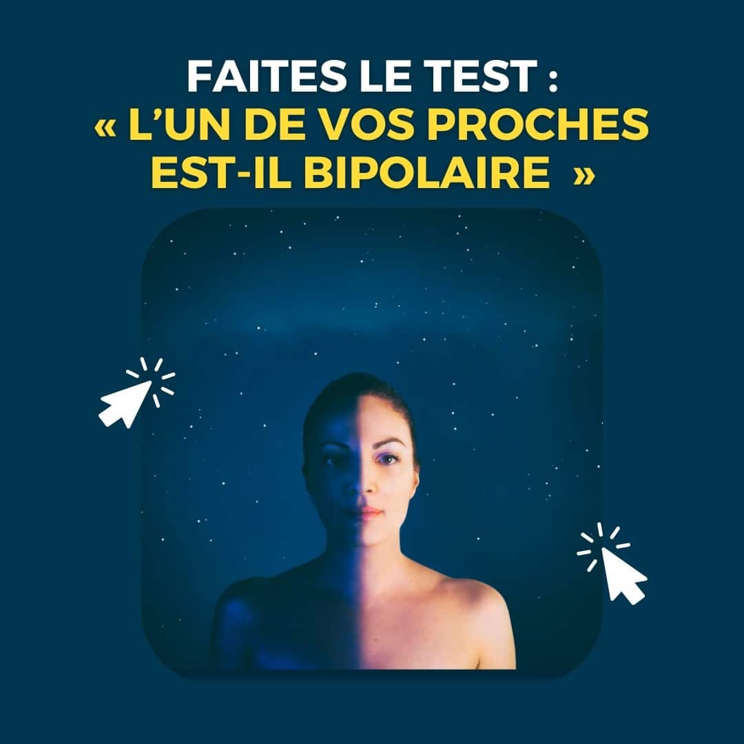 Test : « l'un de vos proches est-il bipolaire