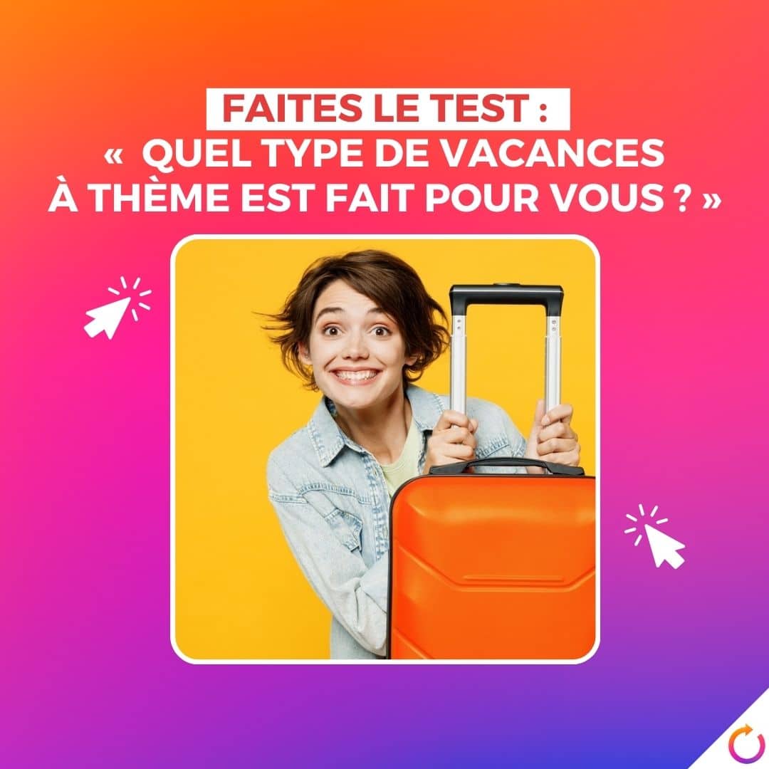 Test : « quel type de vacances à thème est fait pour vous