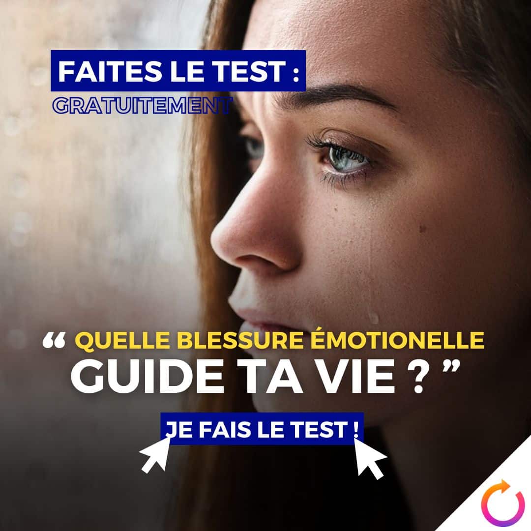 Test : « quelle blessure émotionnelle guide ta vie